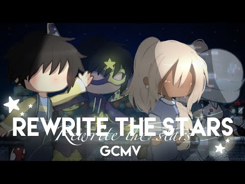 Rewrite The Stars || GCMV || By Zarin