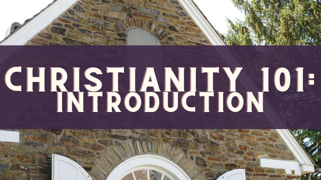 Christianity 101: Introduction - YouTube