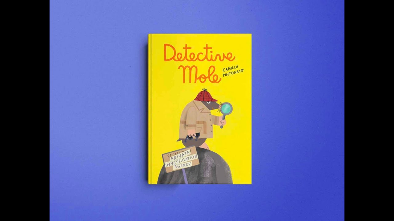 Story Time: Detective Mole by Camilla Pintonato - YouTube