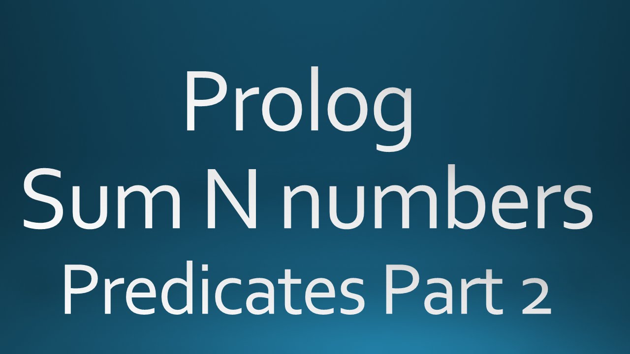 Prolog Sum Series Of Numbers Part 2 YouTube prolog-sum-series-of-numbers-part-2-youtube