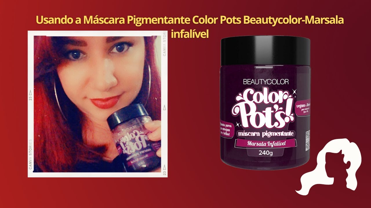 Usando a Máscara Pigmentante Color Pots Beautycolor-Marsala infalível ...