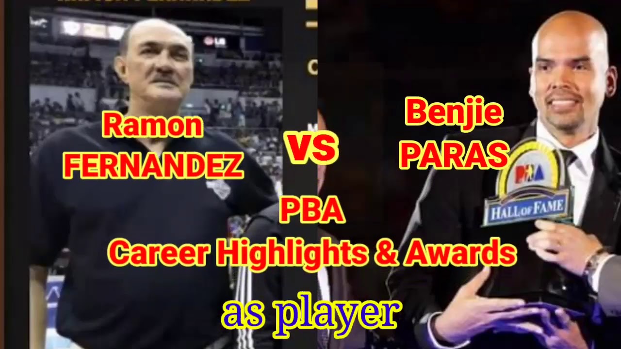 RAMON FERNANDEZ VS BENJIE PARAS PBA Career Highlights & Awards as ...