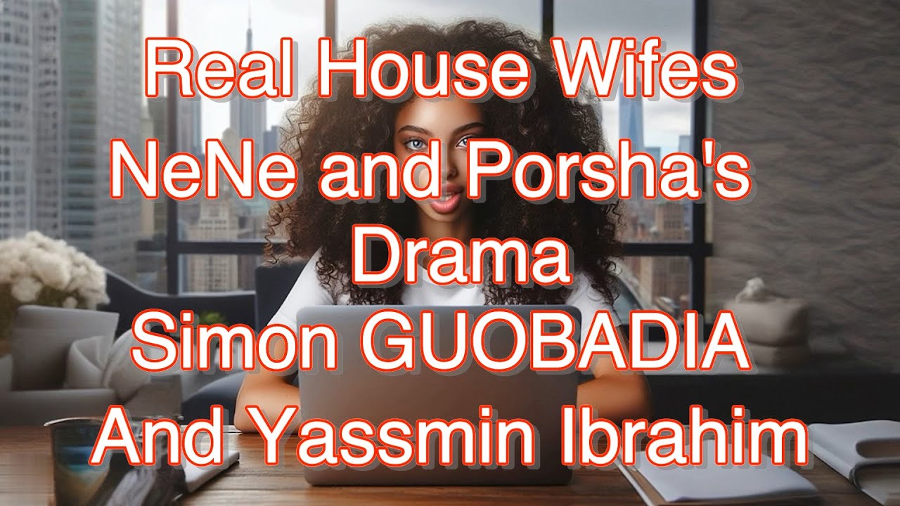 Real Housewives of Atlanta NeNe and Porsha Williams Drama Simon's New ...