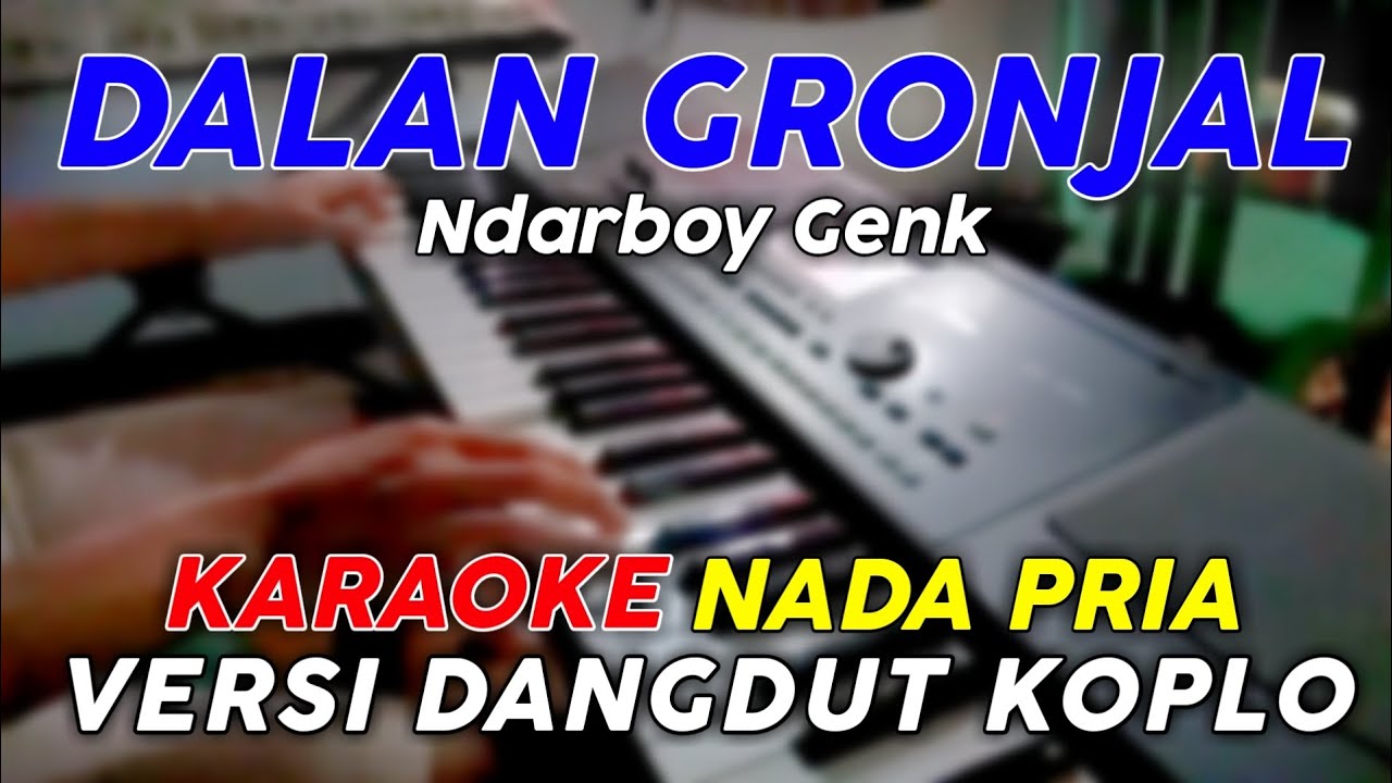 Dalan Gronjal - Karaoke Nada Pria || Versi Dangdut Koplo - YouTube Music