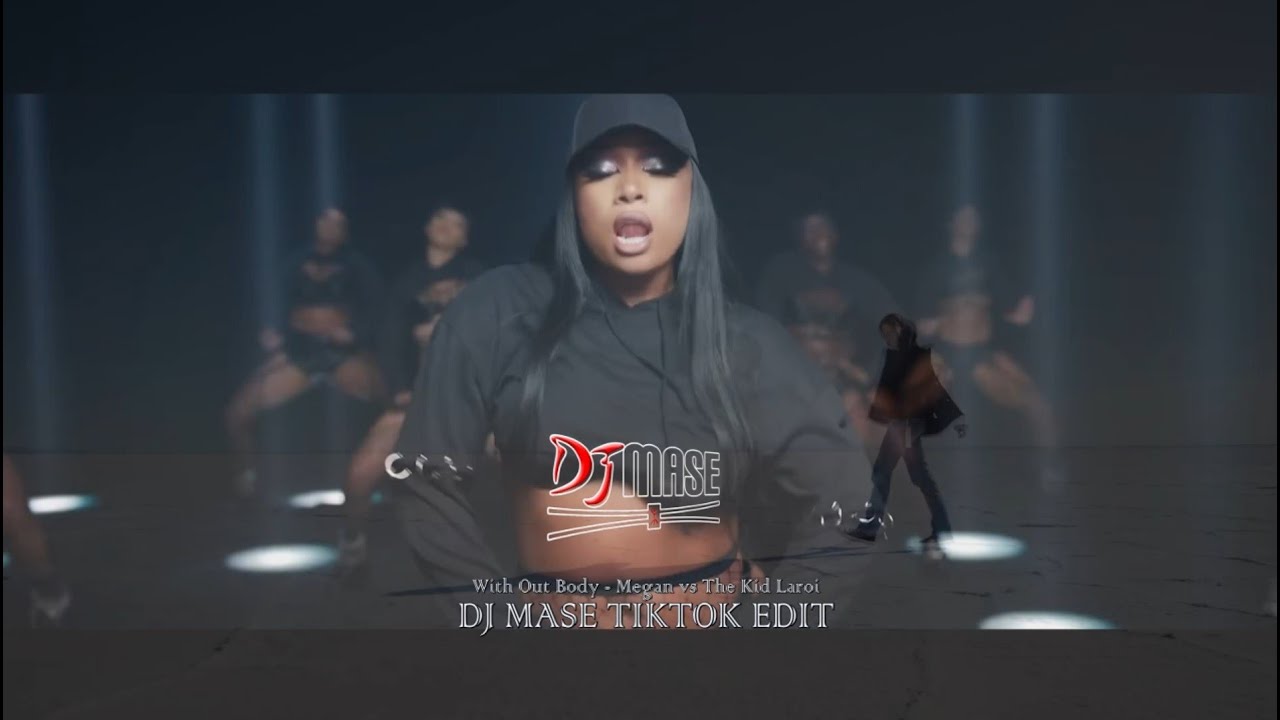 With Out Yo "Body" Megan vs The Kid Laroi DJ Mase TikTok Mixhttps://www ...