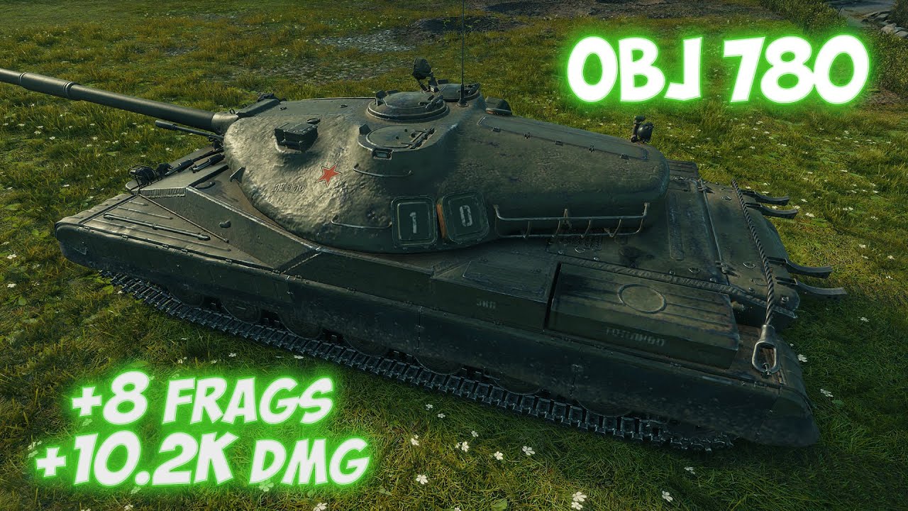 Obj 780 - 8 Frags 10.2K Damage - The process of dominance! - World Of ...