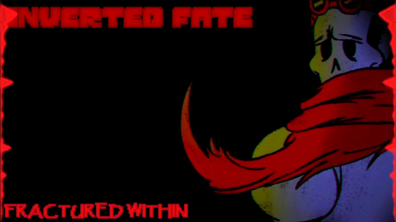 |UnderTale AU| : |Inverted Fate - Fractured Within| - YouTube