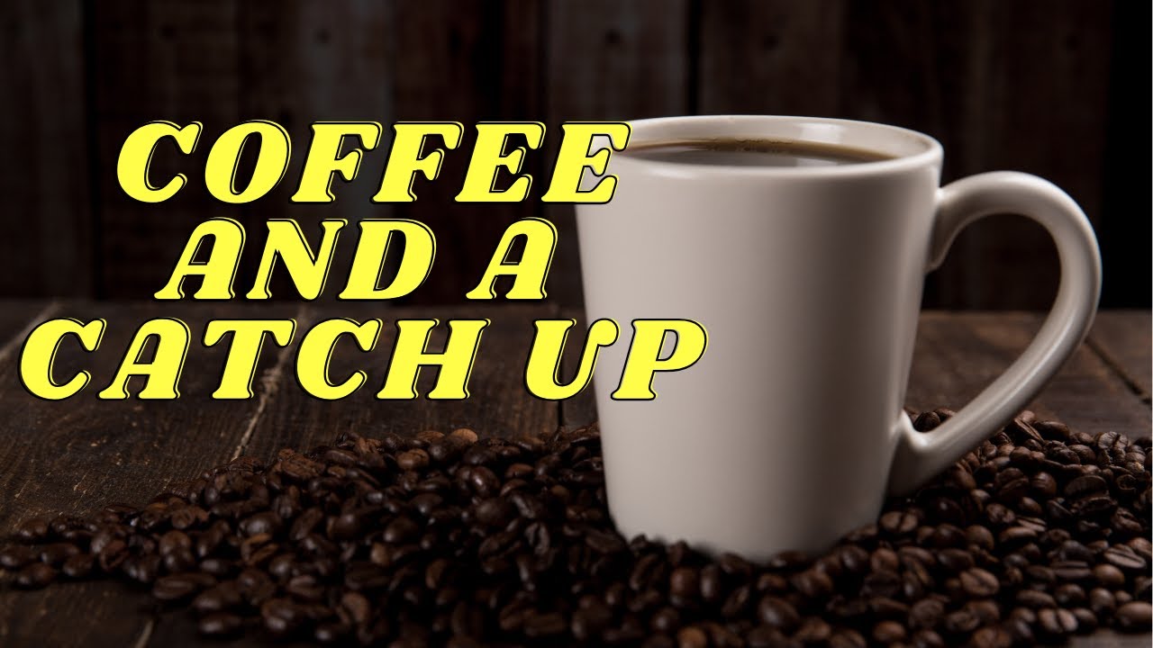 Coffee And A Catch Up - YouTube