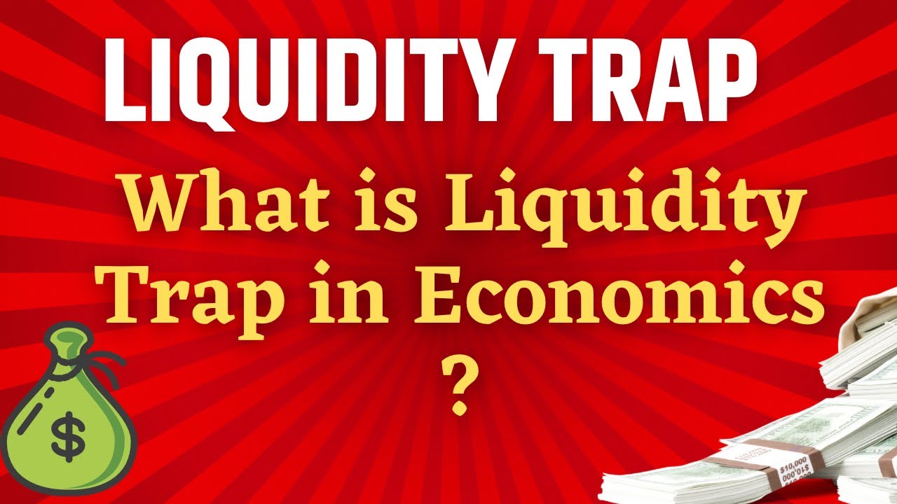 What is a Liquidity Trap l Liquidity Trap meaning l Liquidity Trap ...