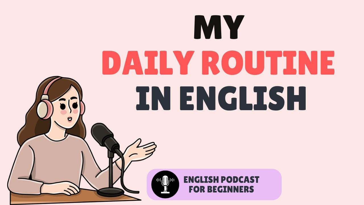 How to Talk About Your Daily Routine in English (Step by Step) - YouTube