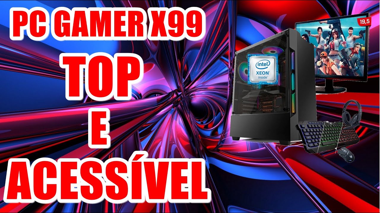 Pc Gamer X99 Top e Acessível. - YouTube