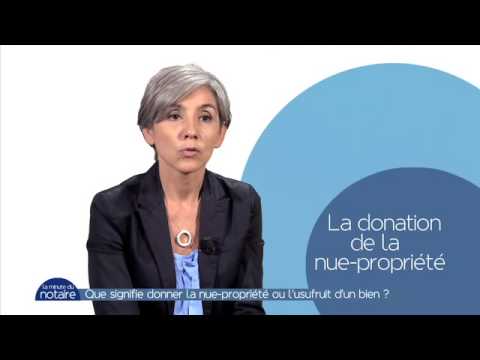 La Minute du Notaire : Que signifie donner la nue-propriété ou l ...