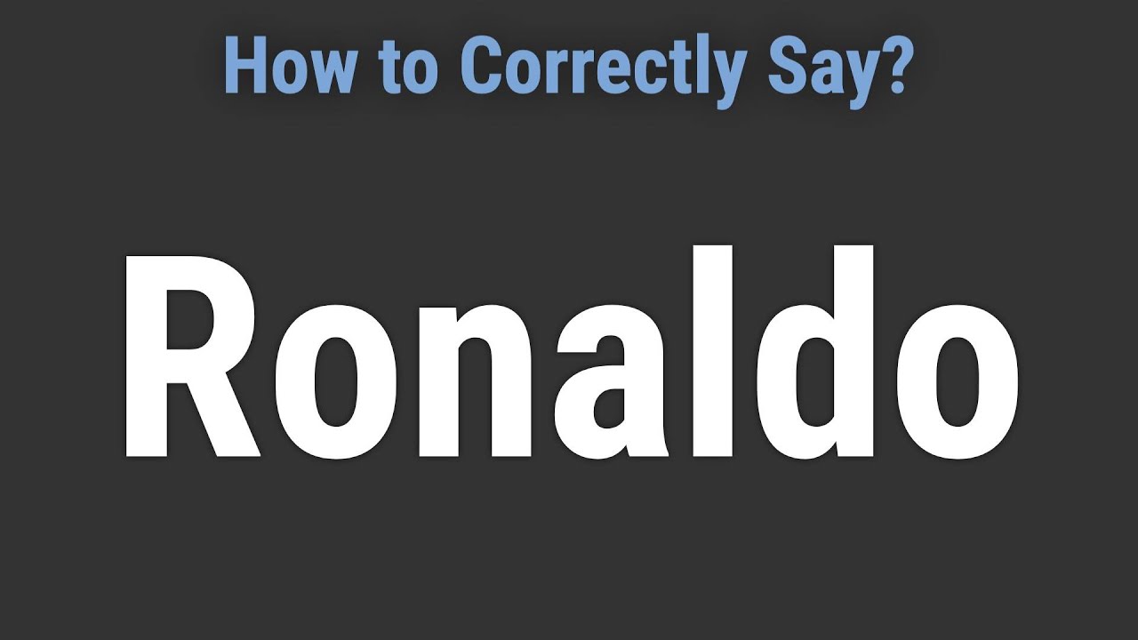How to Pronounce Name Ronaldo (Correctly!) - YouTube