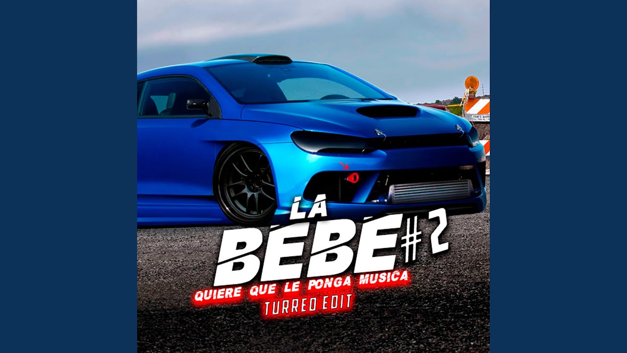 La Bebe 2 - (Turreo Edit) - YouTube Music