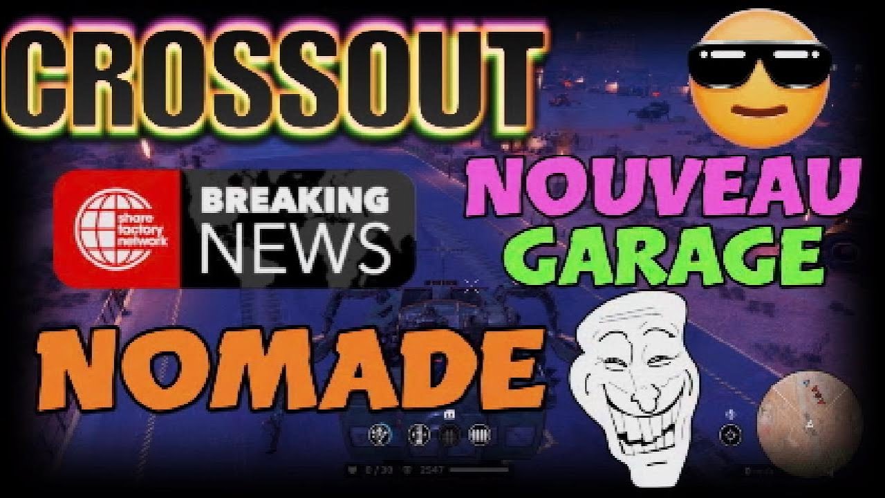 CROSSOUT NOUVEAU GARAGE NOMADE - YouTube