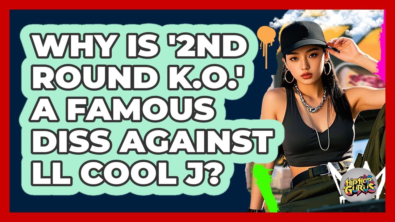 Why Is '2nd Round K.O.' A Famous Diss Against LL Cool J? - YouTube