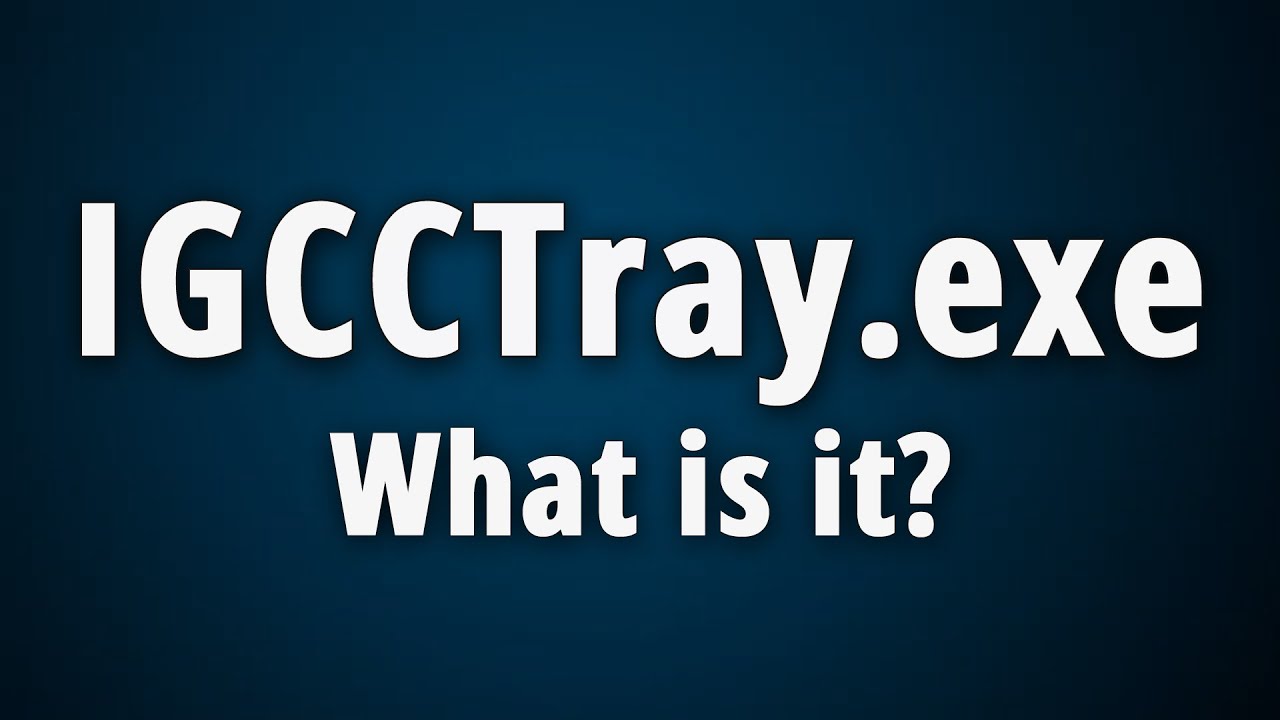 What is IGCCTray.exe? [Quick Basic Information] - YouTube