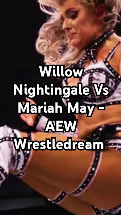 Willow Nightingale Vs Mariah May- AEW Wrestledream- Women's world championship- was the best ...