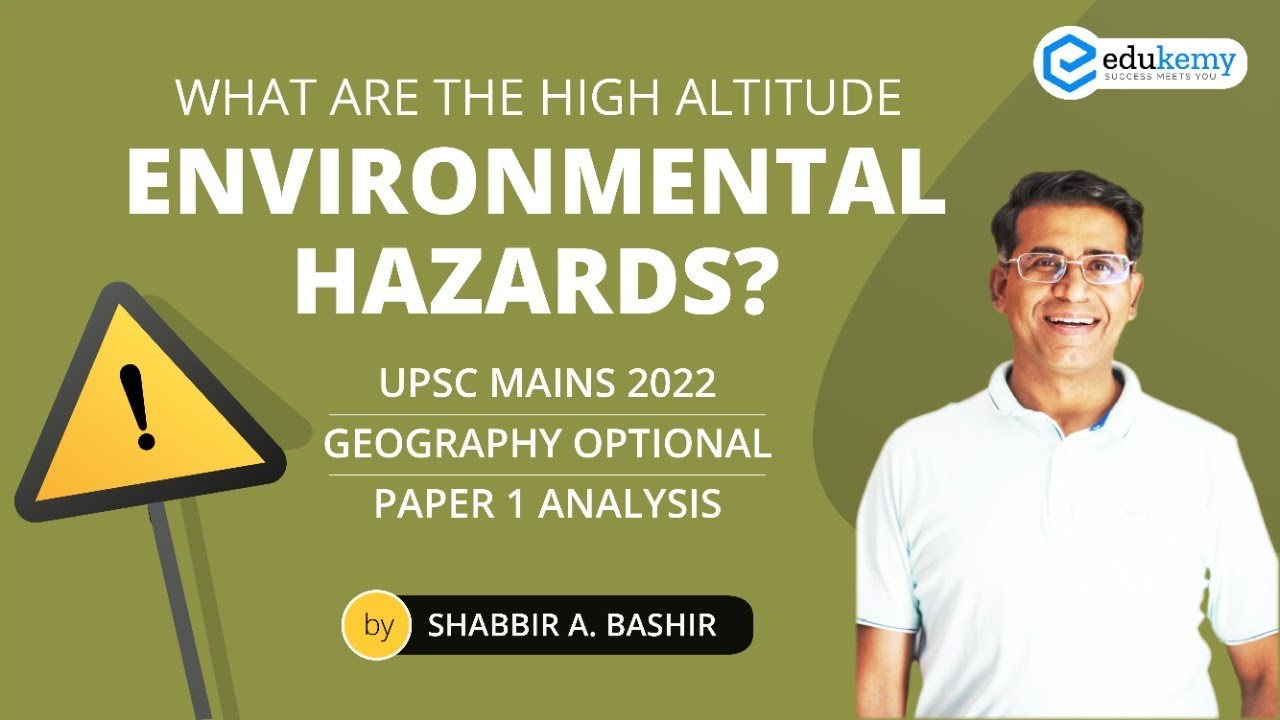 What are the high altitude environmental hazards? | UPSC Mains 2022 ...