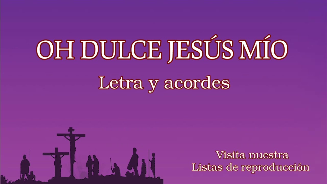 OH DULCE JESÚS MÍO - miércoles de ceniza - vía crucis - Letra y acordes ...