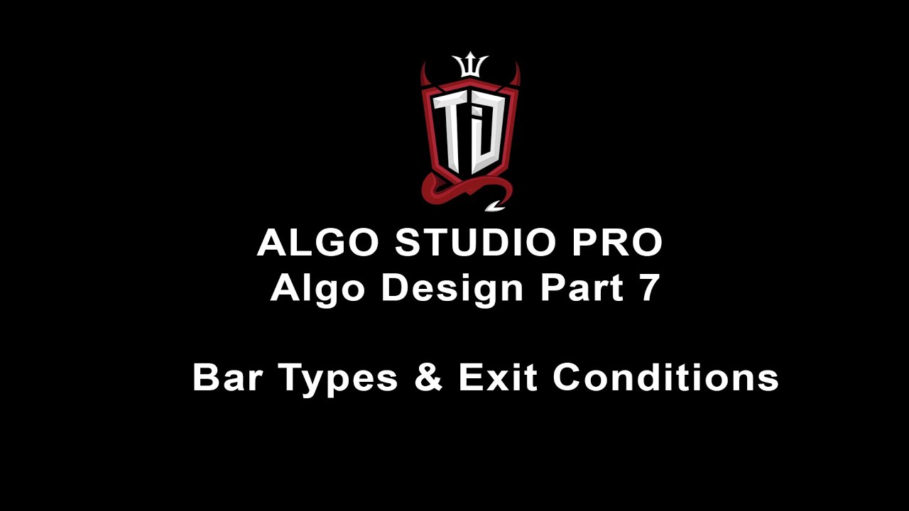 Algo Studio Pro. Basic Series Pt 7: Bar Types and Exit Conditions - YouTube