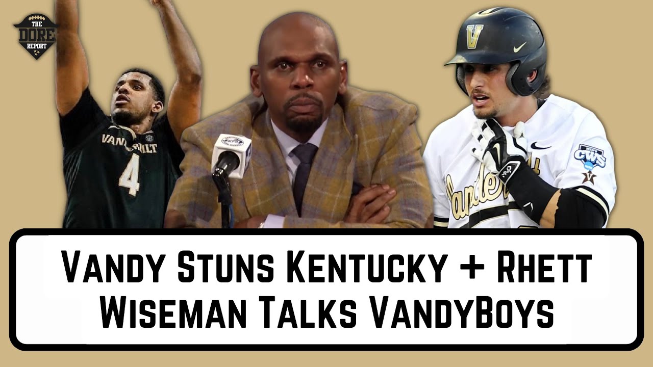 Ep. 209: Vandy Stuns Kentucky + Rhett Wiseman Talks VandyBoys - YouTube