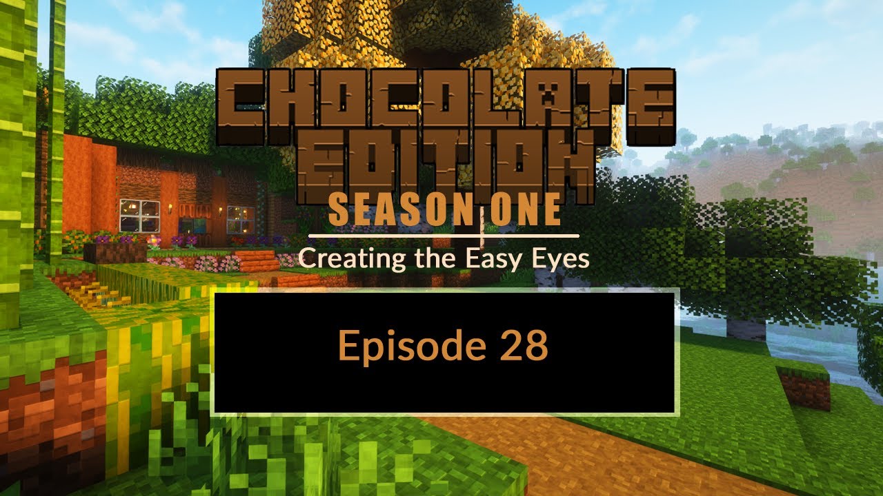 Minecraft: Chocolate Edition - Season One: Easy Eyes (Ep. 28)Following ...