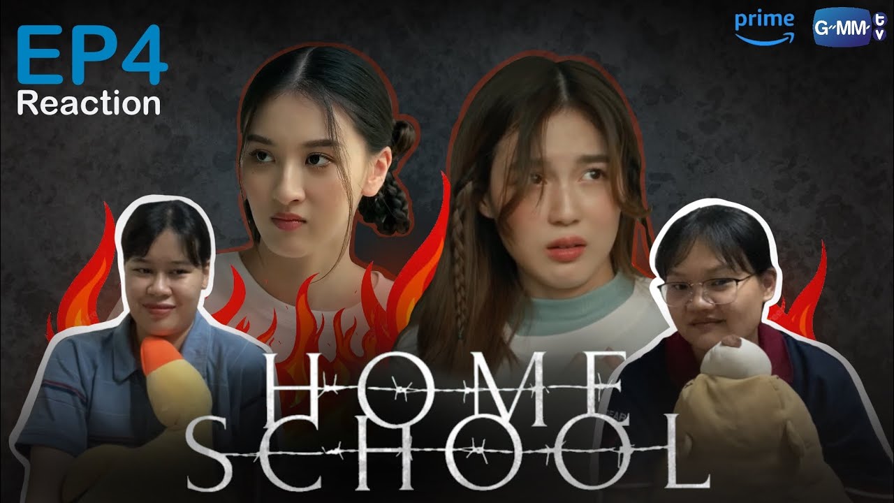 [REACTION] EP.4 นักเรียนต้องขัง | HomeSchool | GMMTVxPrime - YouTube