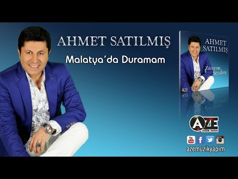 Ahmet Satılmış - Malatya'da Duramam (Yeni 2017)