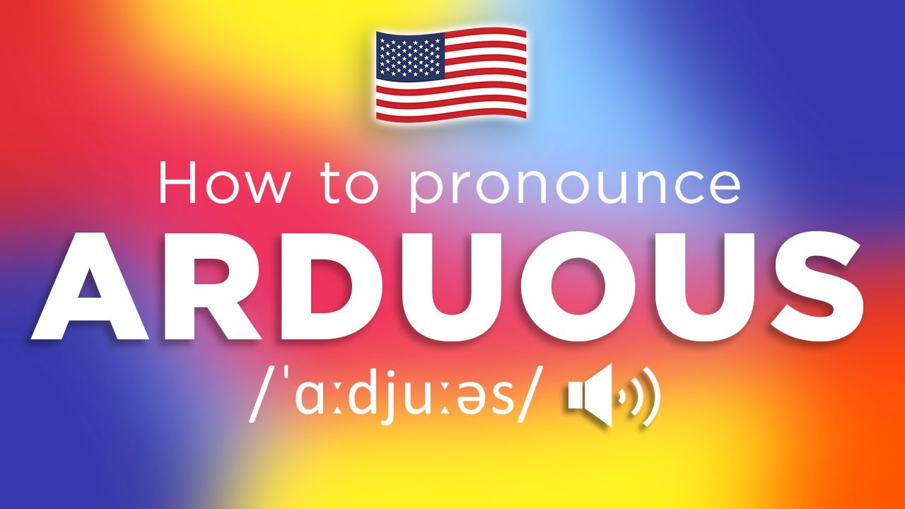 How To Pronounce Arduous (100% NATIVE Speaker!!) - YouTube