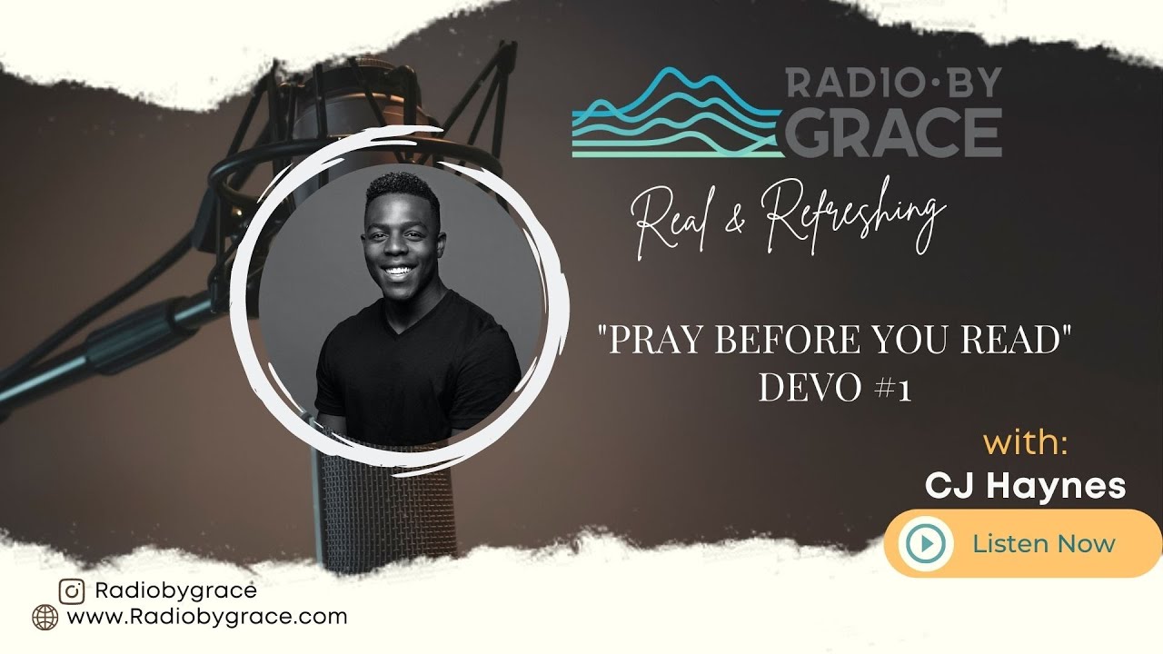 "Read before you pray" - Devo#1 | CJ Haynes | Radio by Grace - YouTube