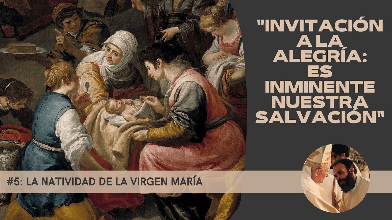 #5: La Natividad de la Virgen María - YouTube