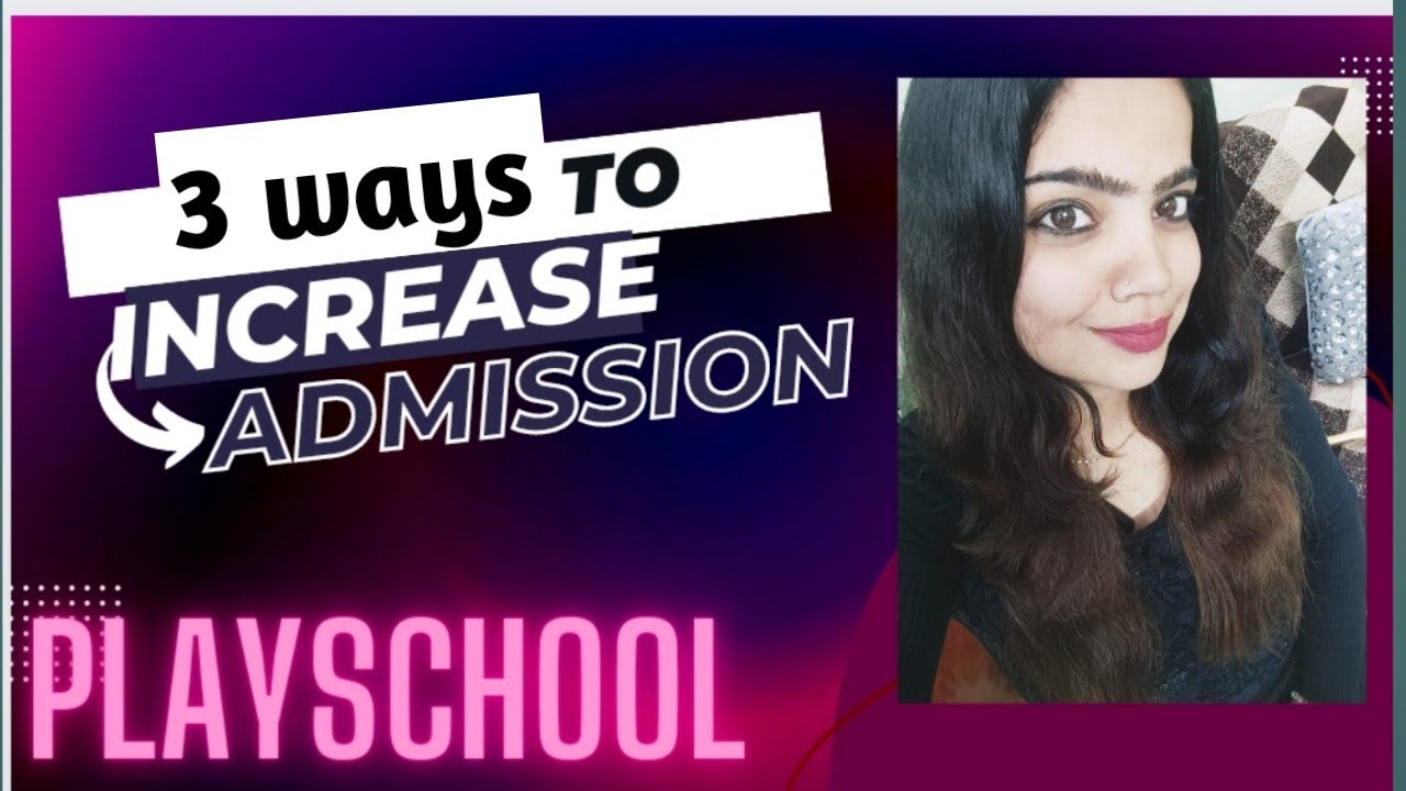 How to get more Admission|| playschool solution - YouTube