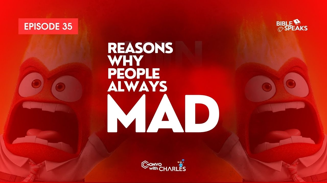 BIBLE SPEAKS EPISODE 35 | "REASONS WHY PEOPLE ALWAYS MAD" - YouTube
