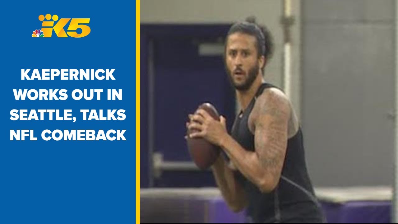 Colin Kaepernick works out in Seattle and talks about his NFL future ...