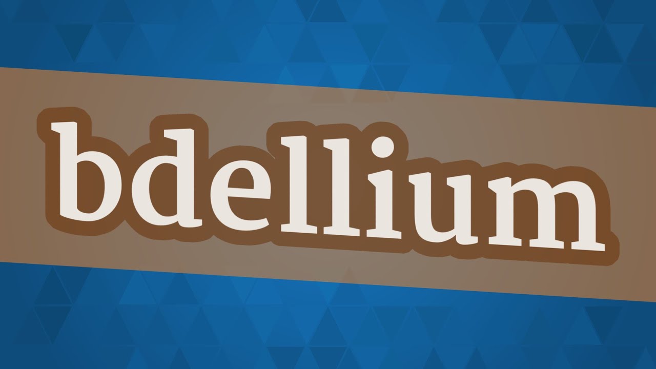 BDELLIUM pronunciation • How to pronounce BDELLIUM - YouTube