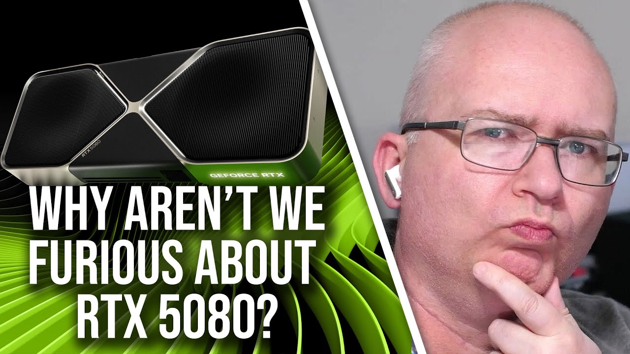 Why Aren't We FURIOUS About The RTX 5080? - YouTube