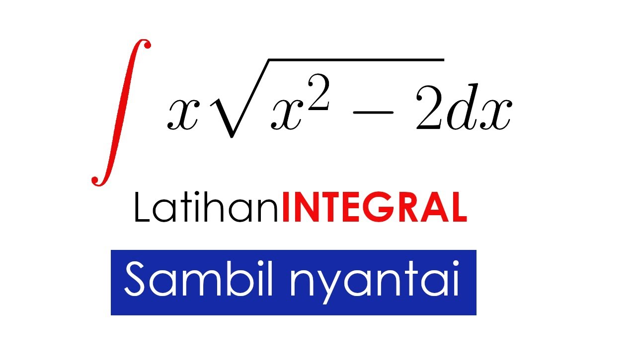 Integral X Akar X 2 2 YouTube Integral X Akar X 2 2 YouTube