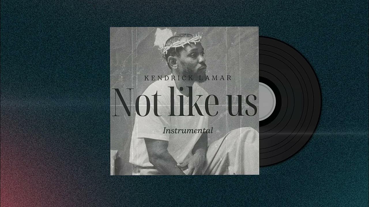 Kendrick Lamar - Not Like Us (INSTRUMENTAL) *HQ* - YouTube