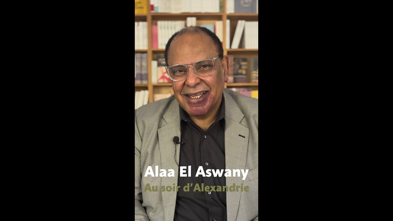 Alaa El Aswany | **Au soir d'Alexandrie** - YouTube