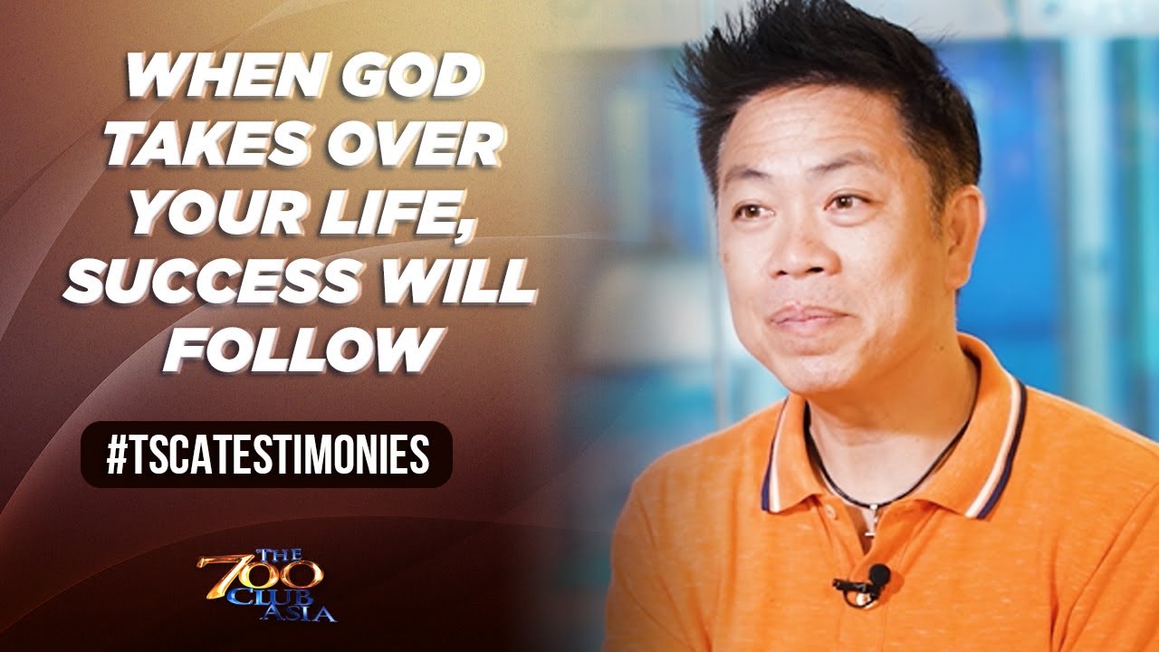When God Takes Over Your Life, Success Will Follow | The 700 Club Asia ...