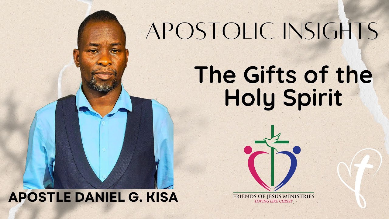 The Gifts of the Holy Spirit|Ap.Daniel Godfrey Kisa |Friends of Jesus ...
