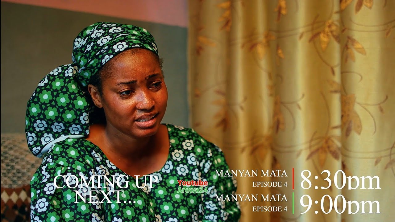 MANYAN MATA Season 1 Episode 4 Kadan Daga Na Ranar Asabar - YouTube