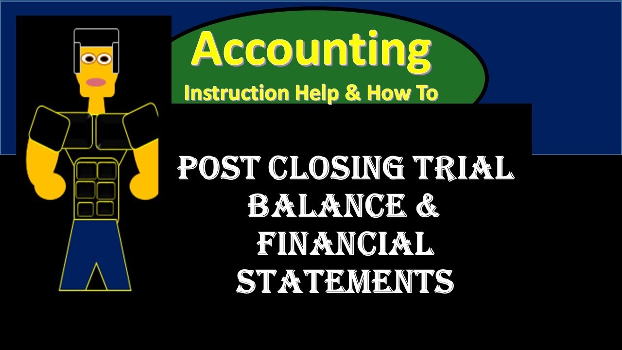 Post Closing Trial Balance and financial statements 70 Financial ...