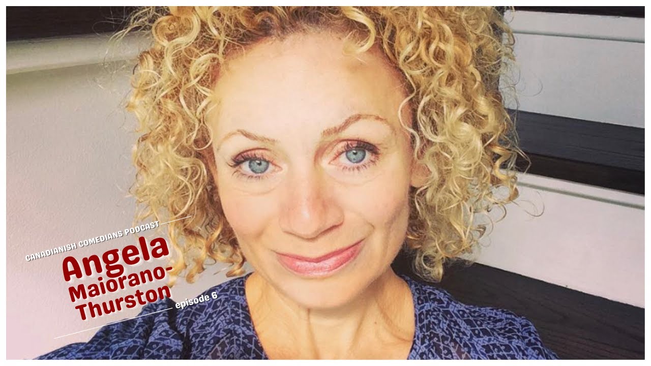 Canadianish Comedians Angela Maiorano Thurston EP 06 - YouTube