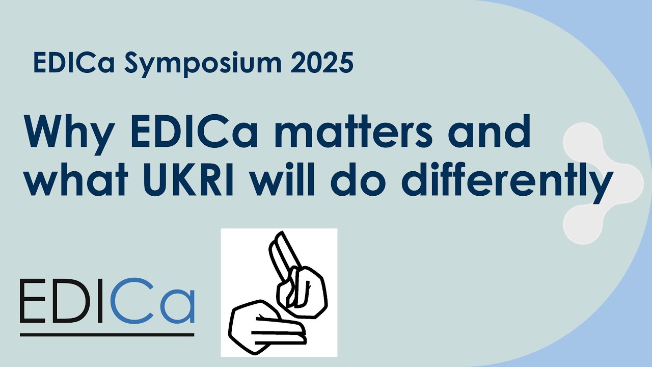EDICa Symposium in BSL - Keynote: Why EDICa matters & what UKRI will do ...
