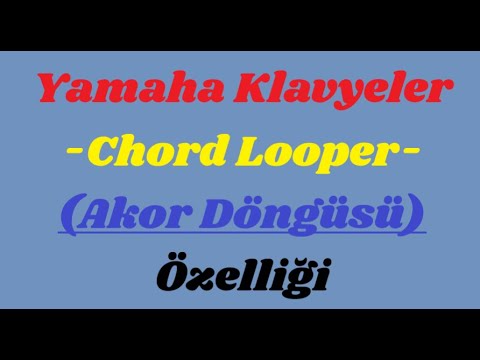 Yamaha - Chord Looper (Akor Döngüsü) Özelliği