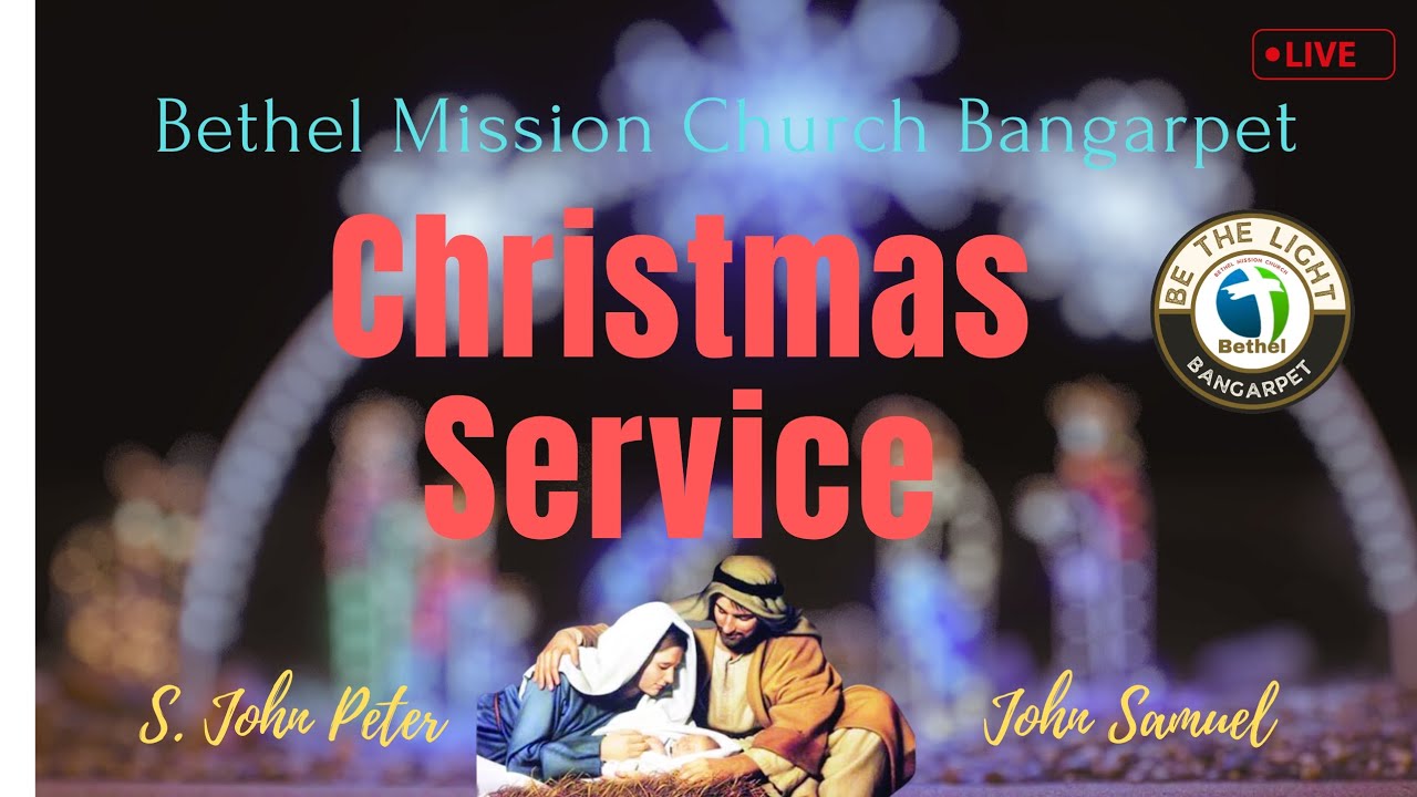 MERRY CHRISTMAS "Service ||Bethel Mission Church Bangarpet ||Pas S ...