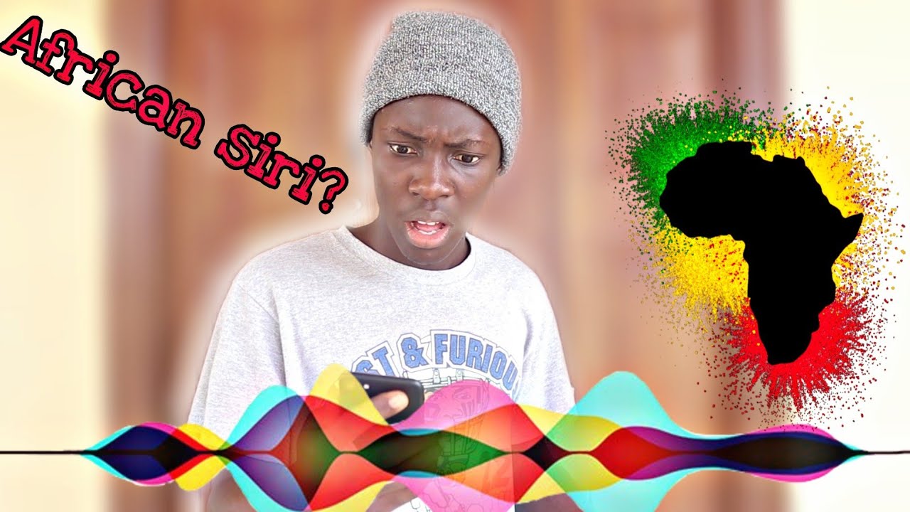 IF SIRI WAS AFRICAN - YouTube