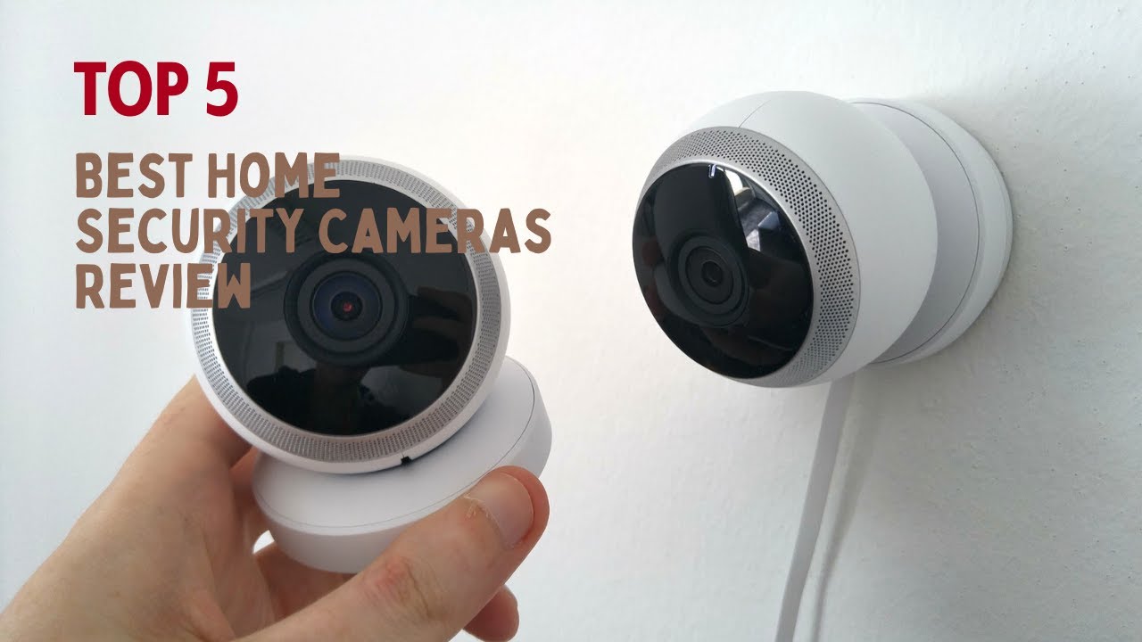 Top 5 Best Home Security Cameras Review - YouTube